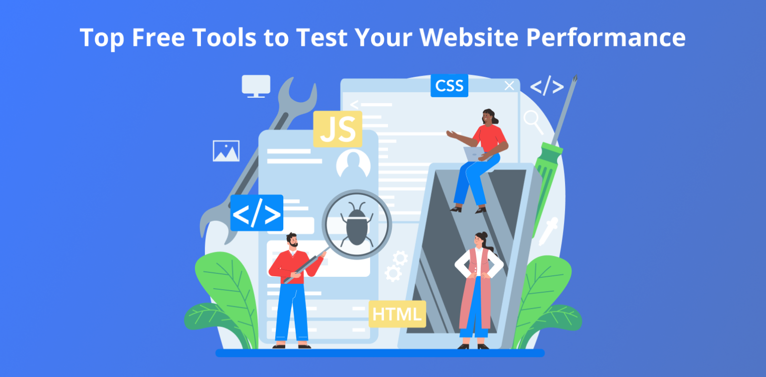 Top Free Tools To Test Your Website Performance 2024