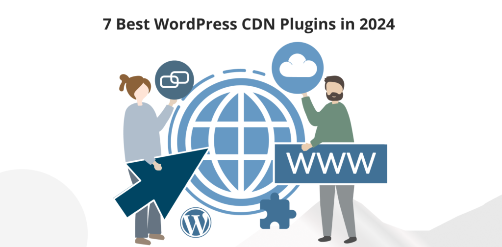 7 Best WordPress CDN Plugins In 2024